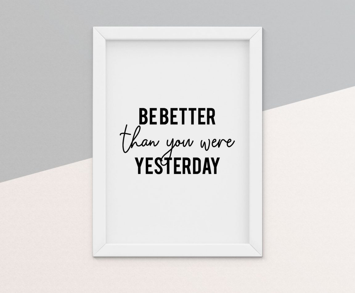 Be better than you were yesterday free quote poster - Timetobe - Free ...