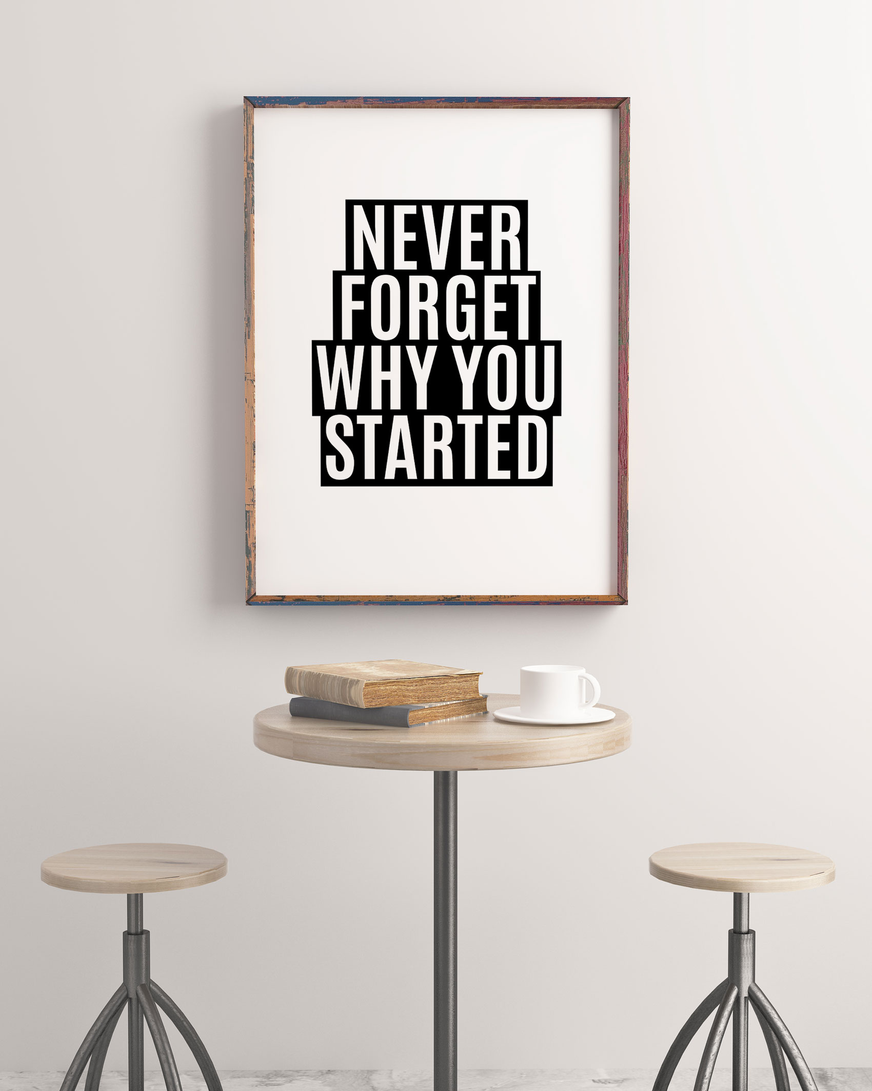 Never forget why you started, free printable - Timetobe - Free ...