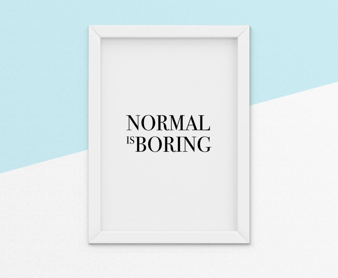 Normal is boring, free poster - Timetobe - Free printables nursery ...