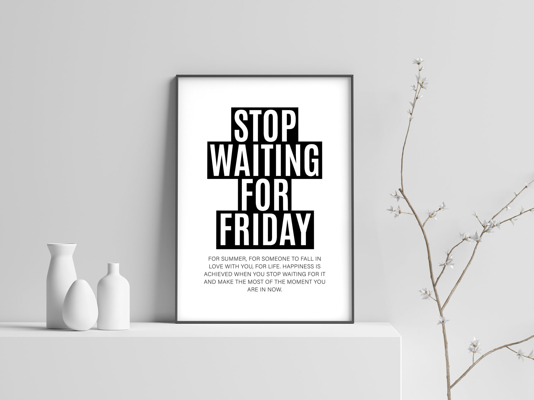 Stop waiting for Friday Free motivational printable - Timetobe - Free ...